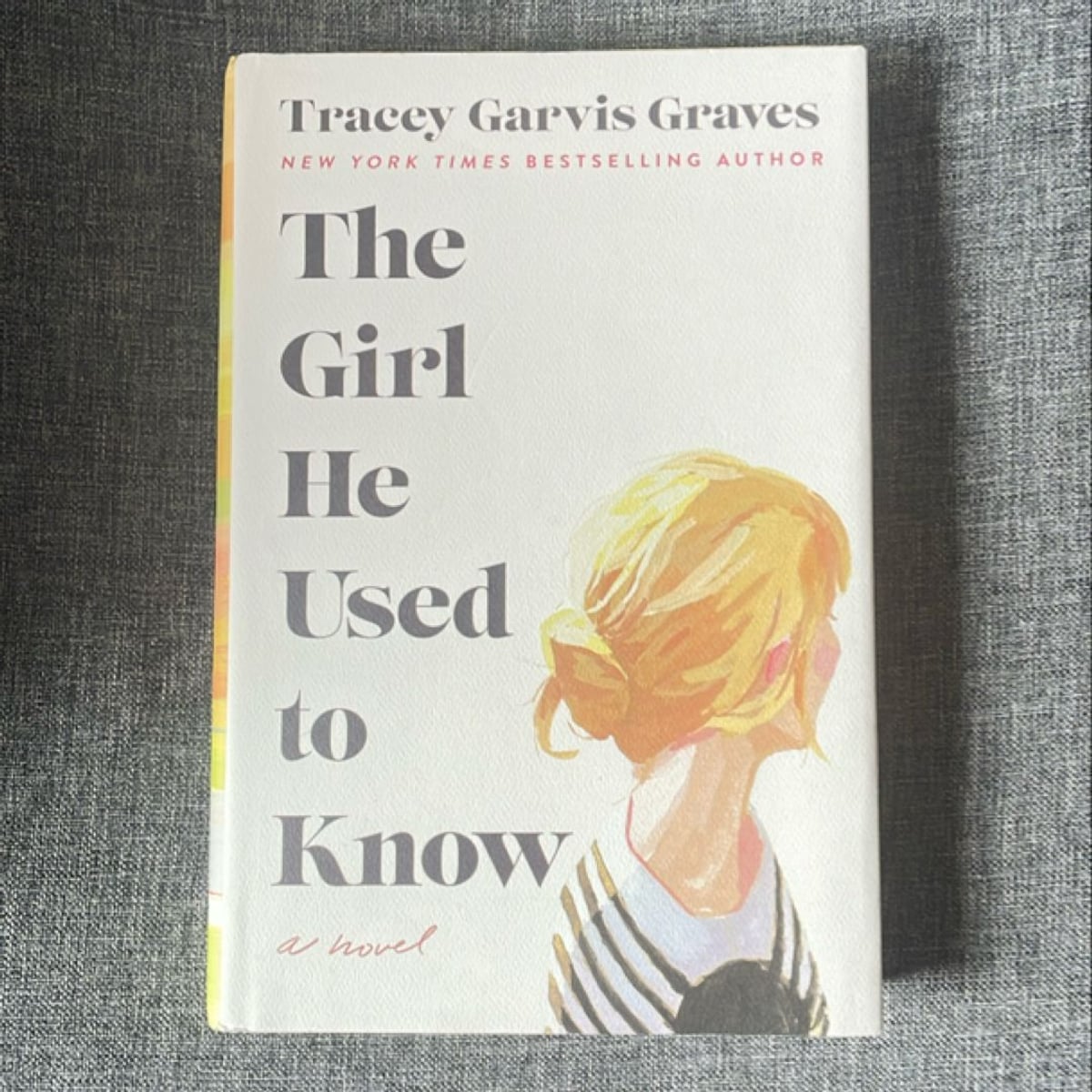 The Girl He Used to Know by Tracey Garvis Graves, Hardcover | Pangobooks