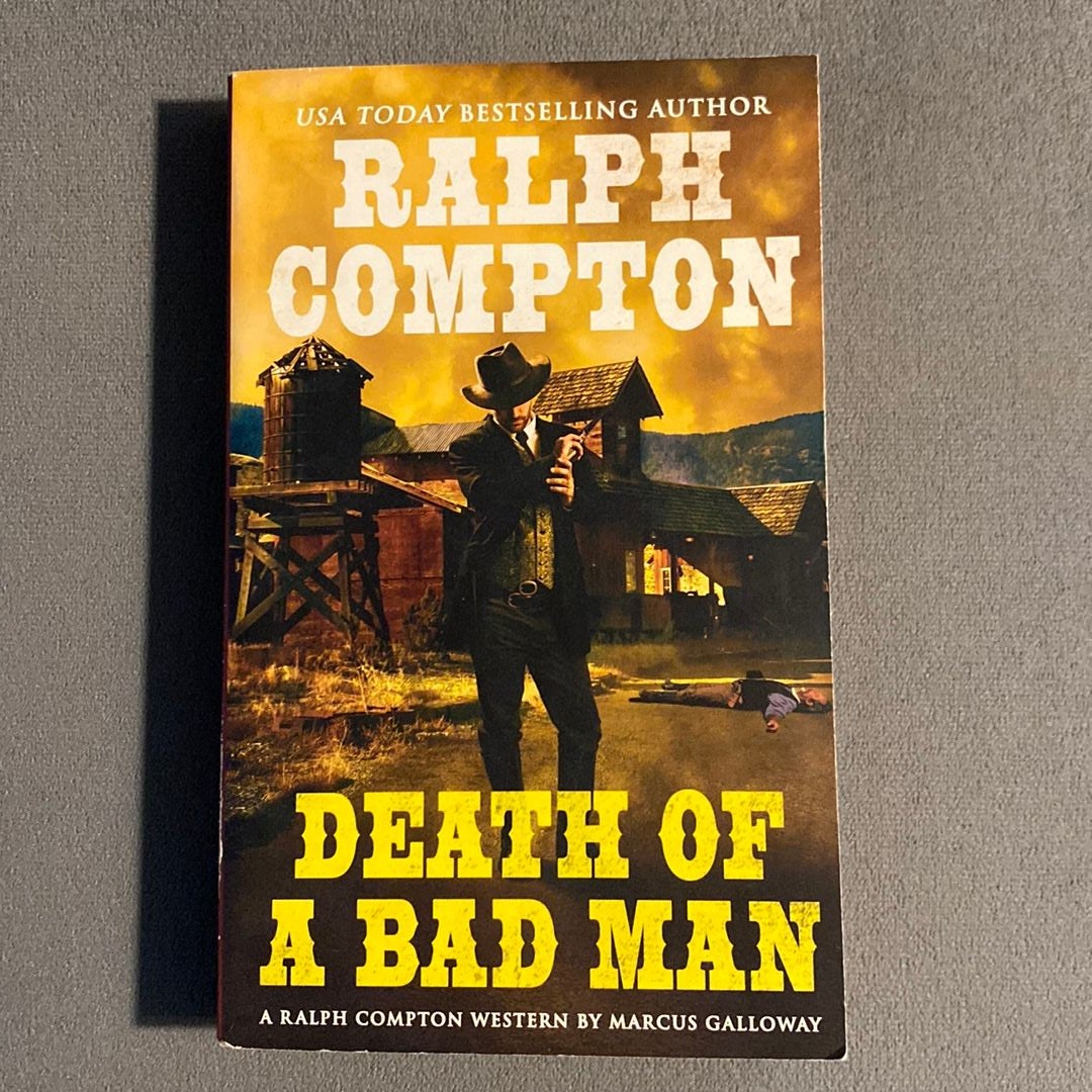 Ralph Compton Death of a Bad Man by Marcus Galloway, Paperback | Pangobooks