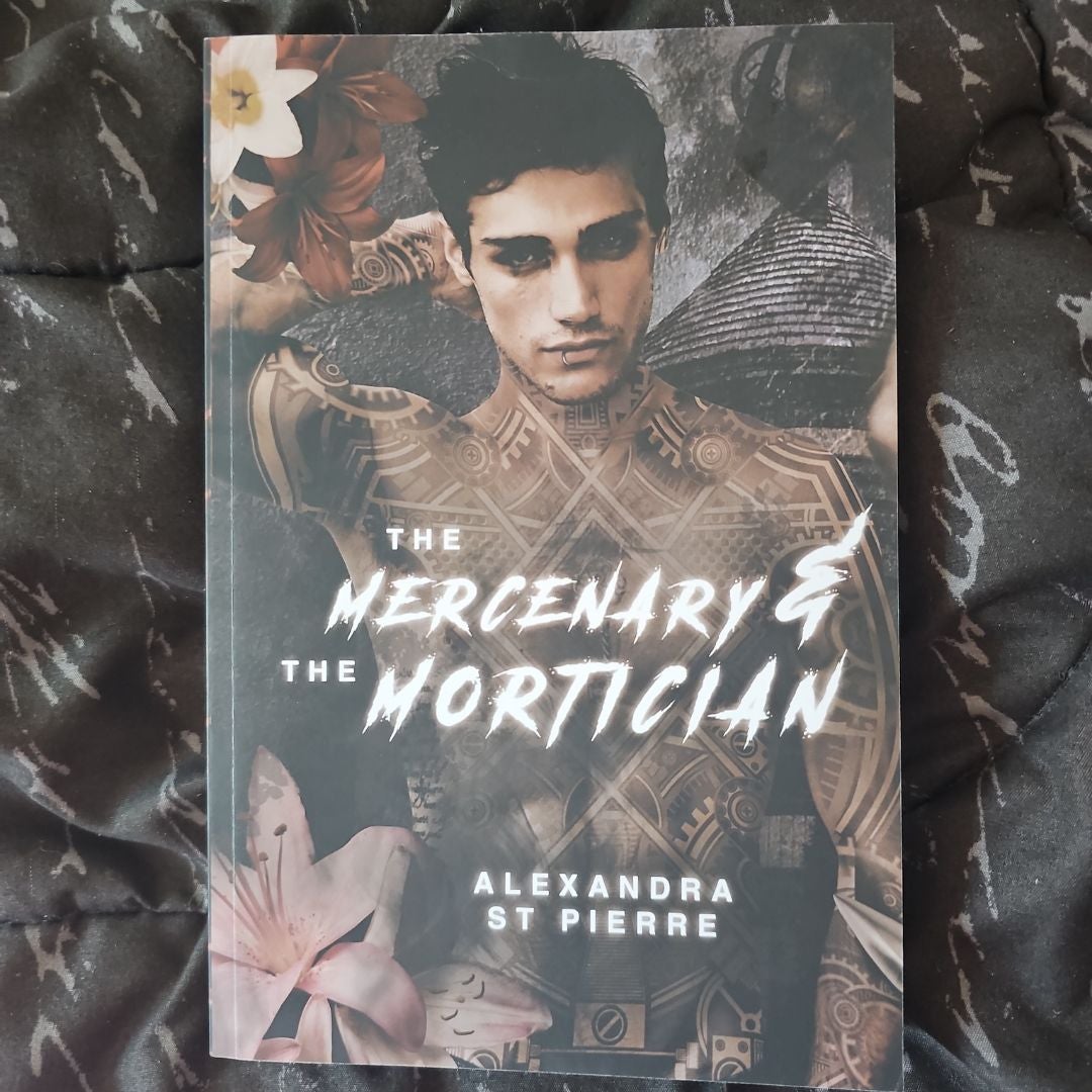 The Mercenary and the Mortician by Alexandra St Pierre