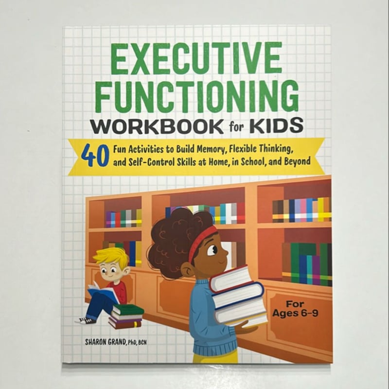 Executive Functioning Workbook for Kids by Sharon Grand