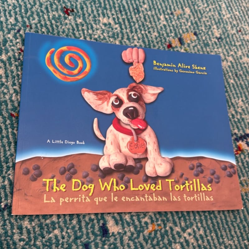 The Dog Who Loved Tortillas (La Perrita Que le Encantaban las Tortillas ...