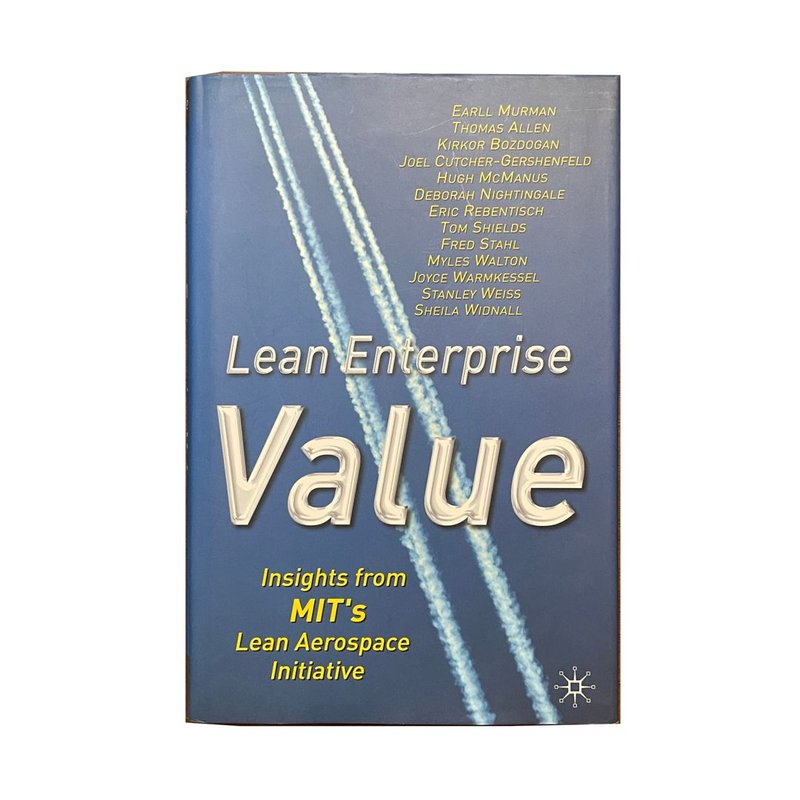 Lean Enterprise Value by Earll M. Murman, Thomas Allen, Joel Cutcher ...