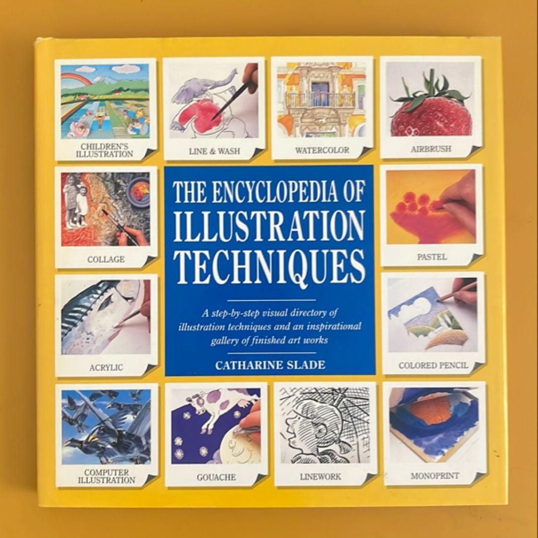 Encyclopedia of Illustration Techniques by Catherine Slade