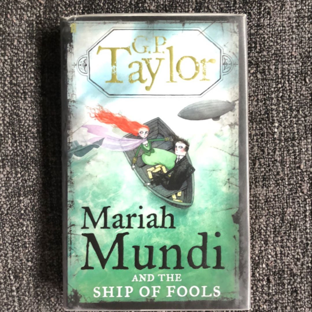 Mariah Mundi and the Ship of Fools by G. P. Taylor, David Roberts