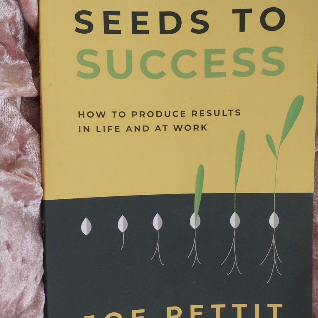 Seeds to Success by Joe Pettit