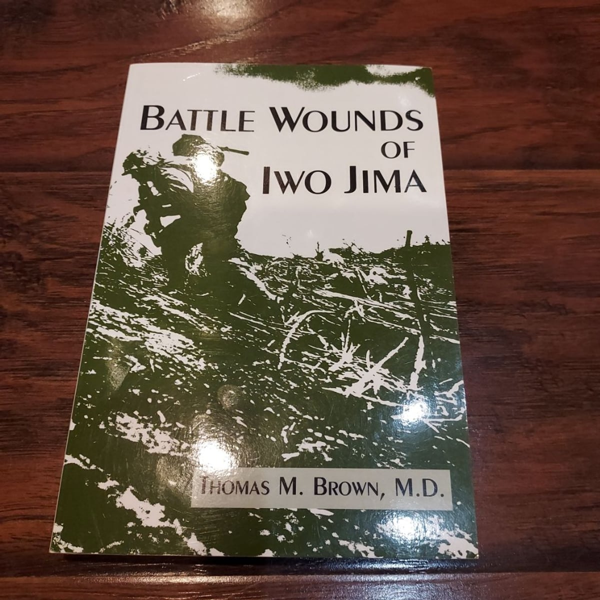 Battle Wounds of Iwo Jima by Thomas M. Brown