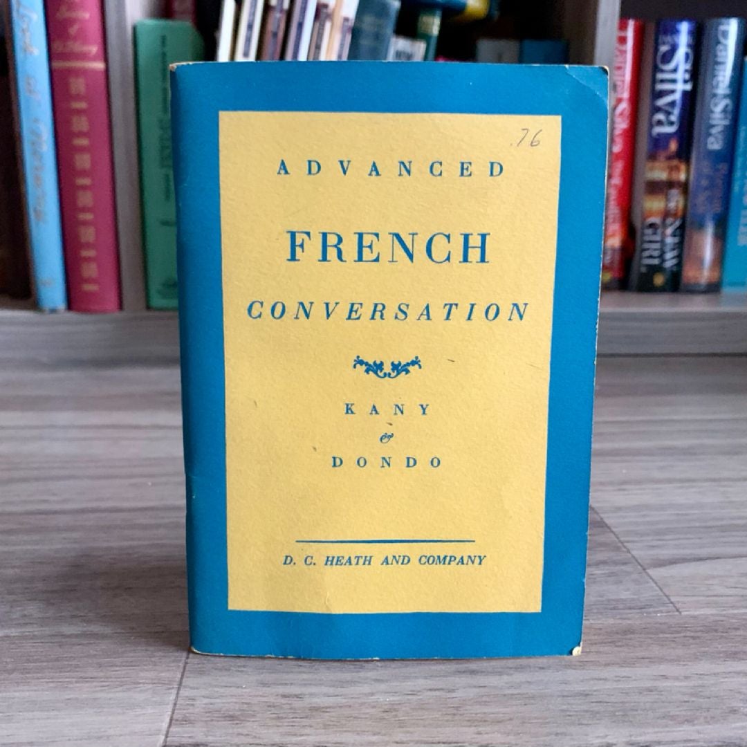 Advanced French Conversation by Charles E. Kany and Mathurin Dondo ...