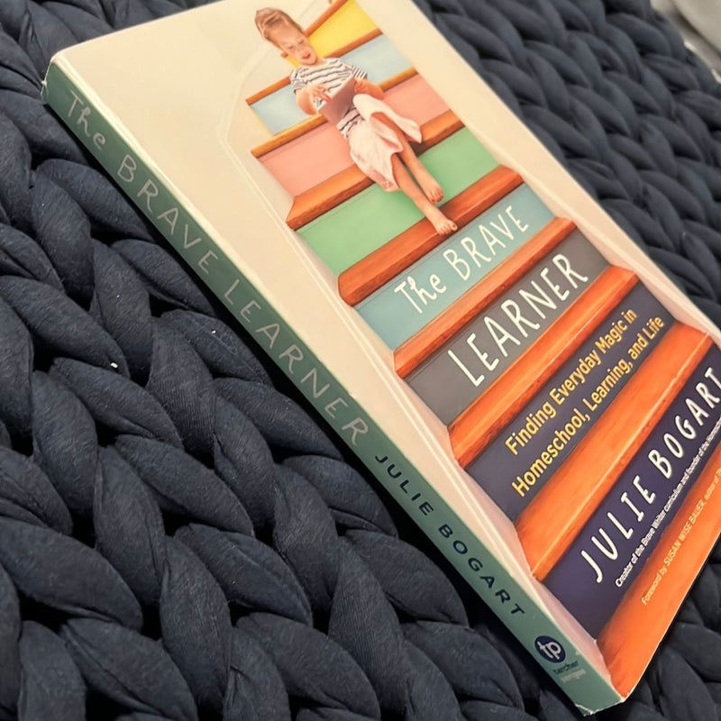 The Brave Learner by Julie Bogart, Susan Wise Bauer