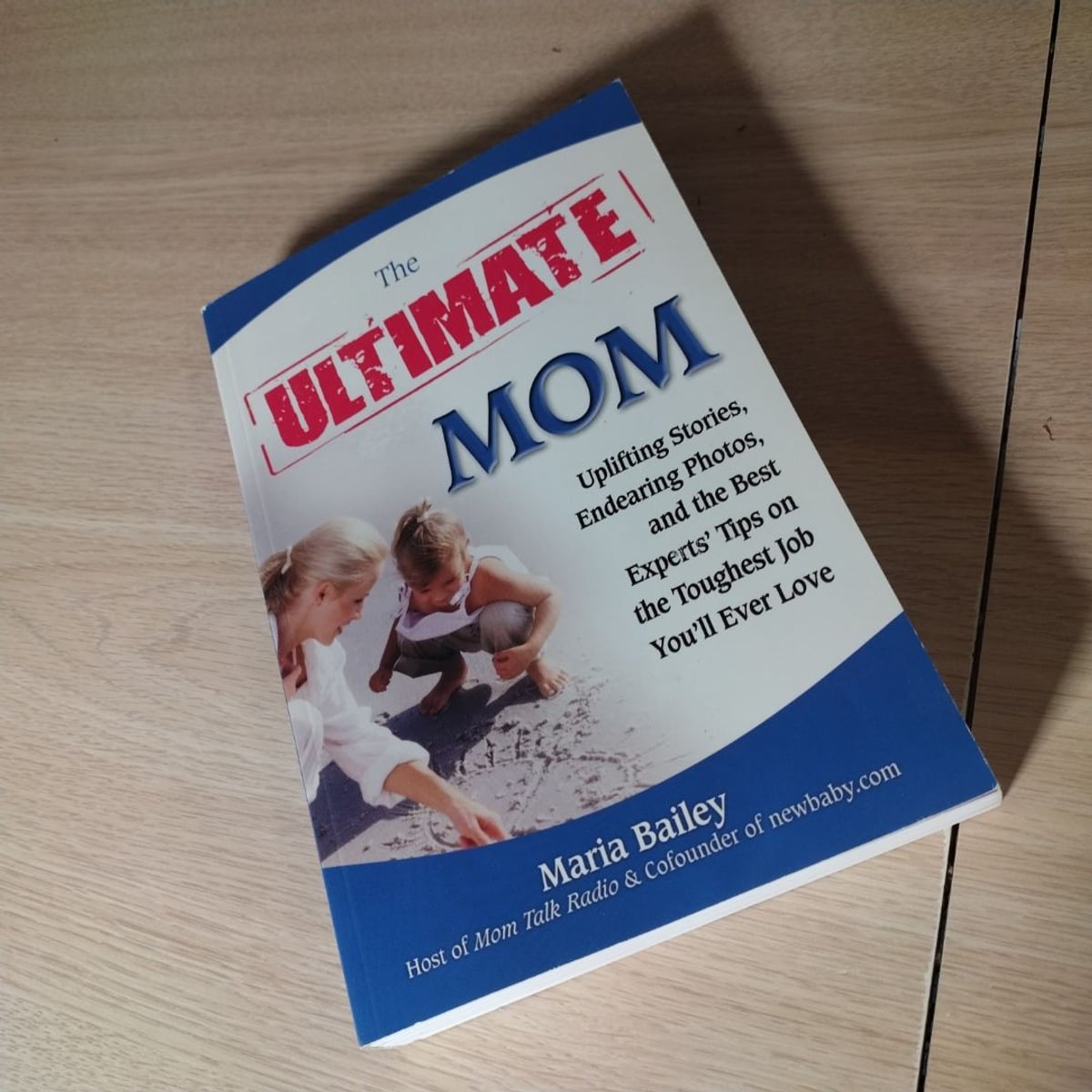 The Ultimate Mom by Maria T. Bailey
