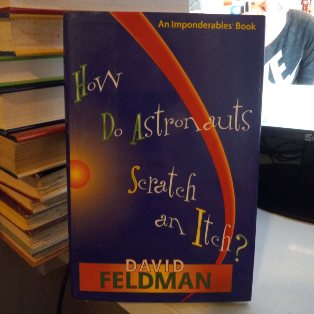 How Do Astronauts Scratch an Itch? by David Feldman