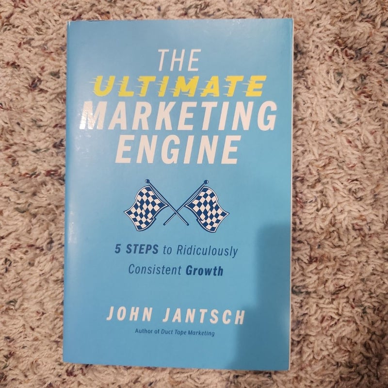 The Ultimate Marketing Engine by John Jantsch