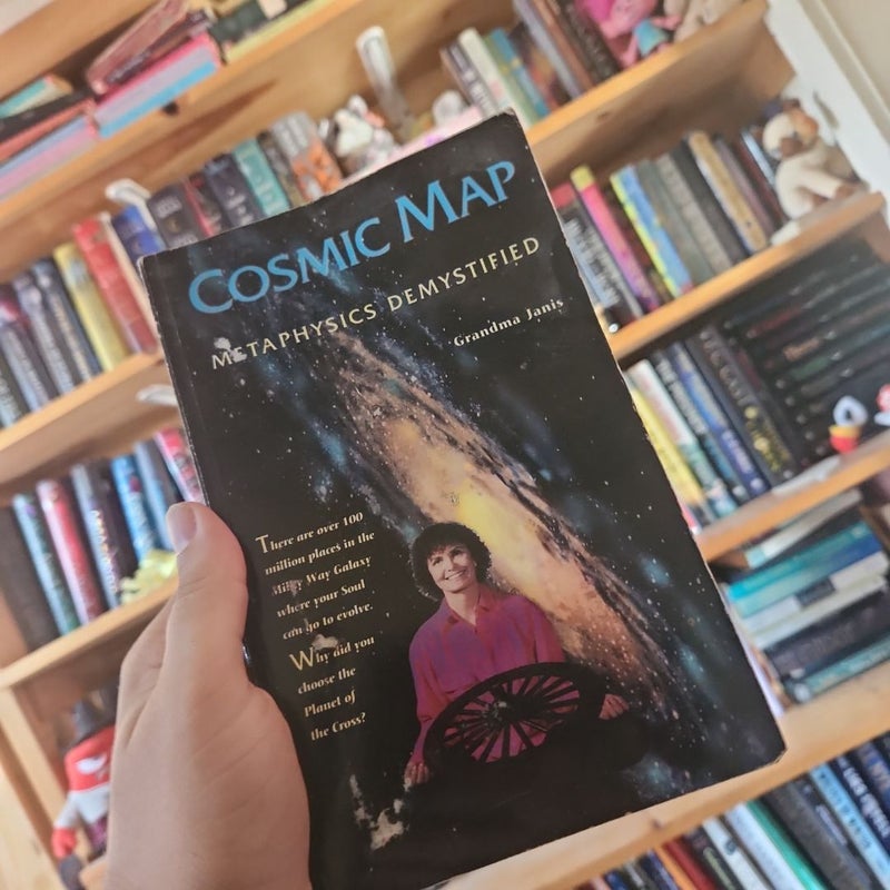 Cosmic Map, Metaphysics Demystified by Grandma Janis