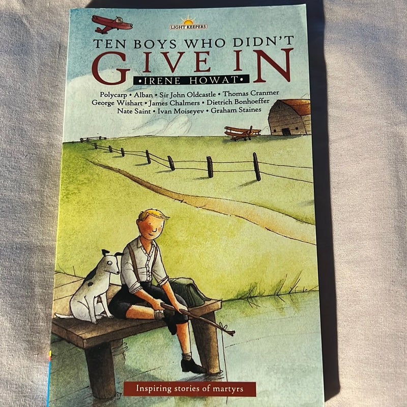 Ten Boys Who Didn't Give In by Irene Howat