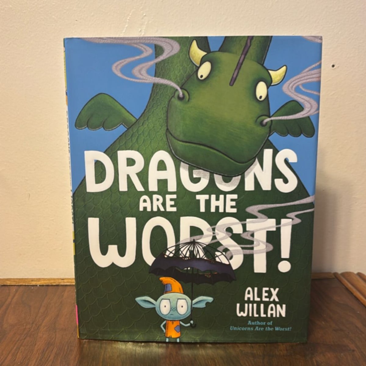 Dragons Are the Worst! by Alex Willan