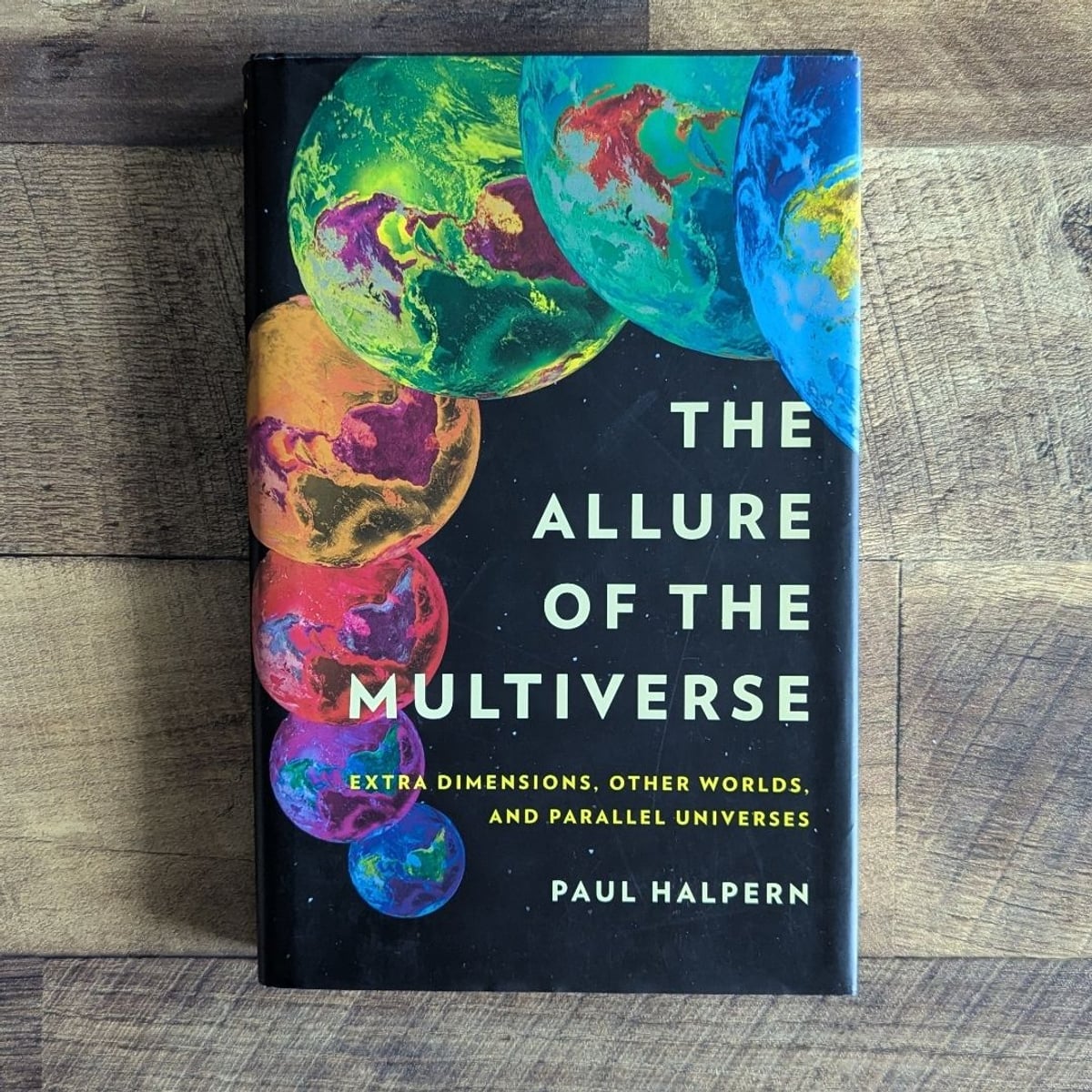 The Allure of the Multiverse by Paul Halpern
