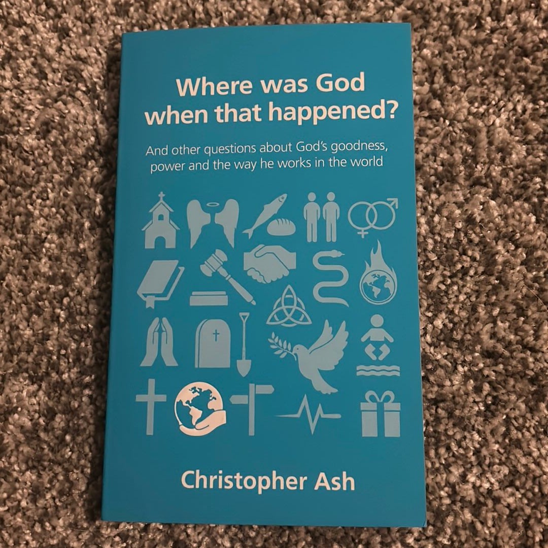 Where Was God When That Happened? by Christopher Ash