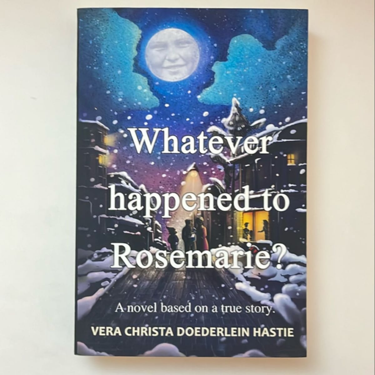Whatever Happened to Rosemarie? by Vera Hastie