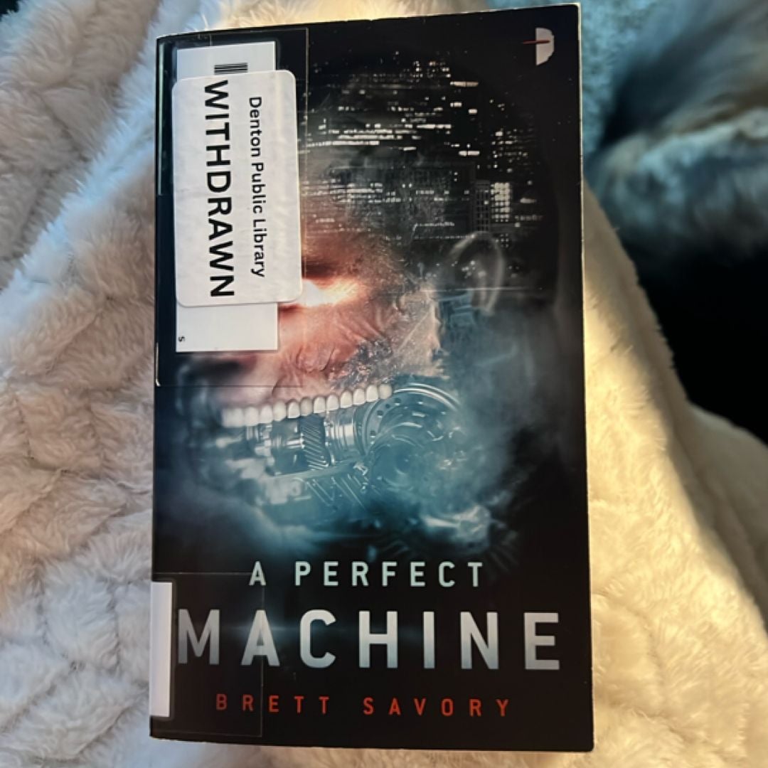 A Perfect Machine by Brett Savory