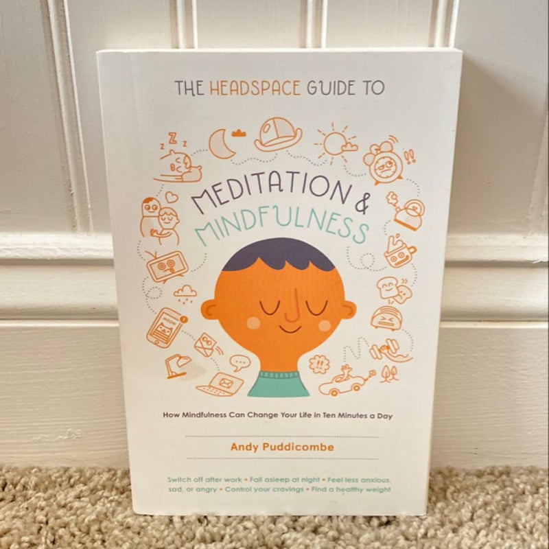 The Headspace Guide to Meditation and Mindfulness by Andy Puddicombe
