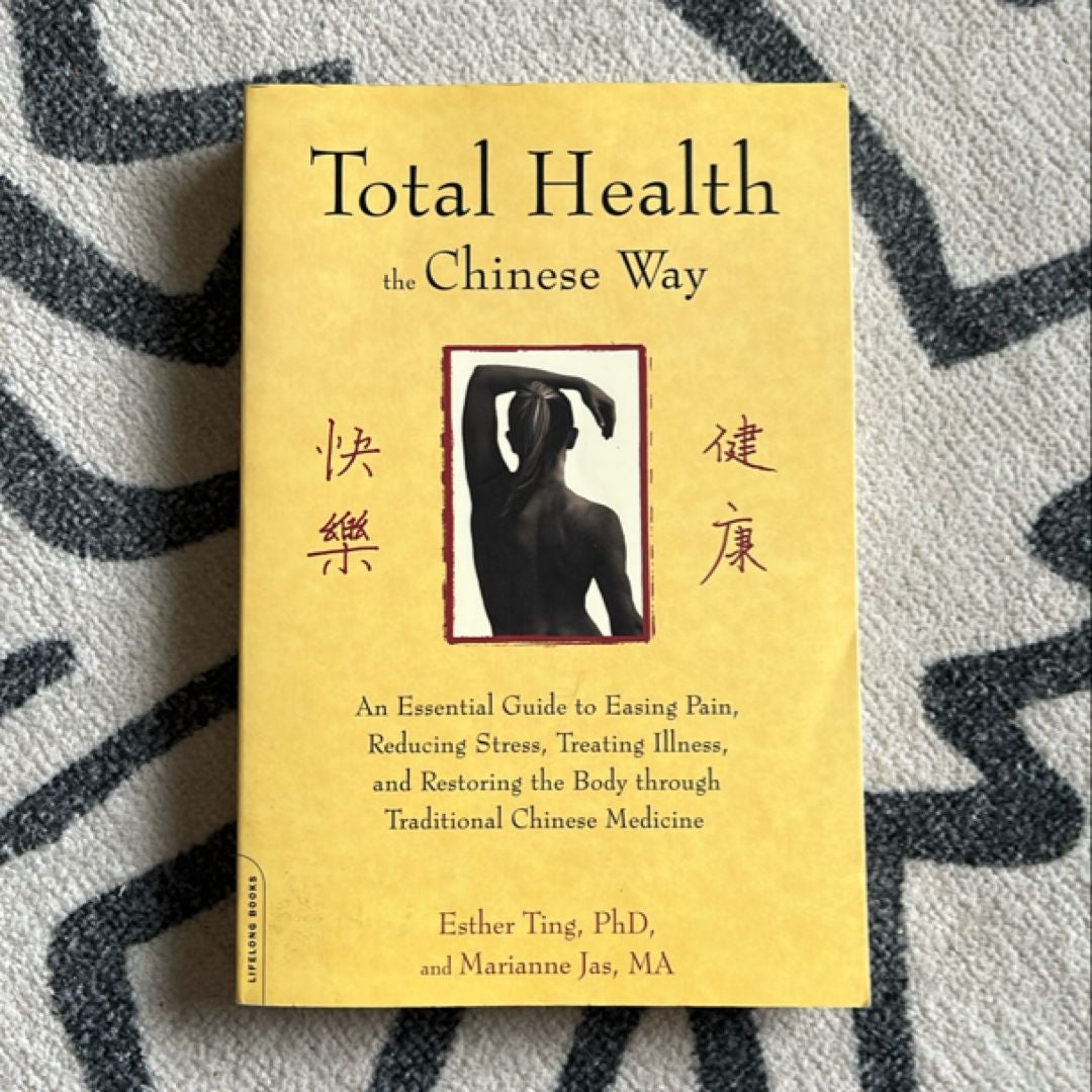 Total Health the Chinese Way by Esther Ting, Marianne Jas