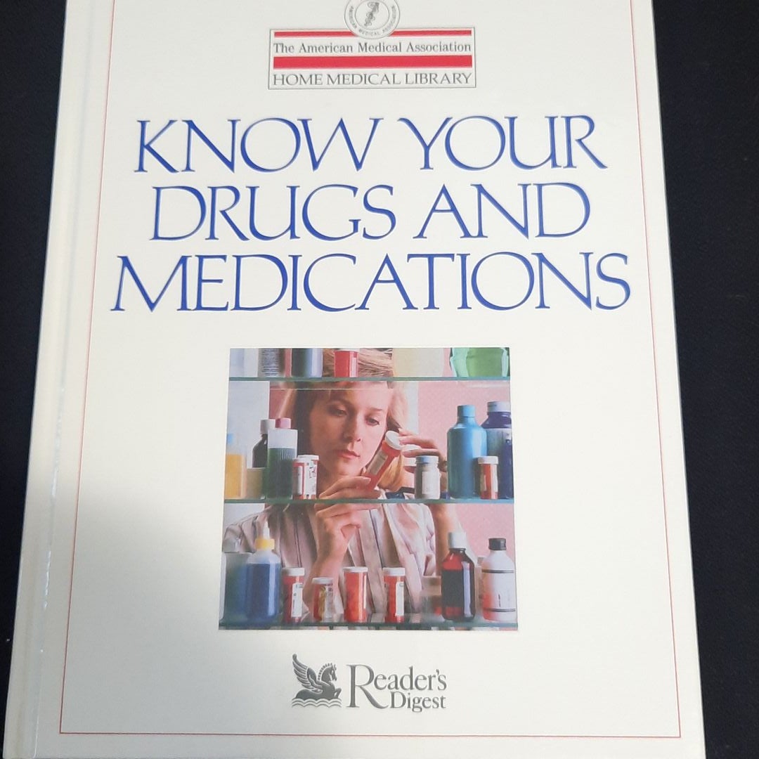 Know Your Drugs and Medications by Charles B. Clayman