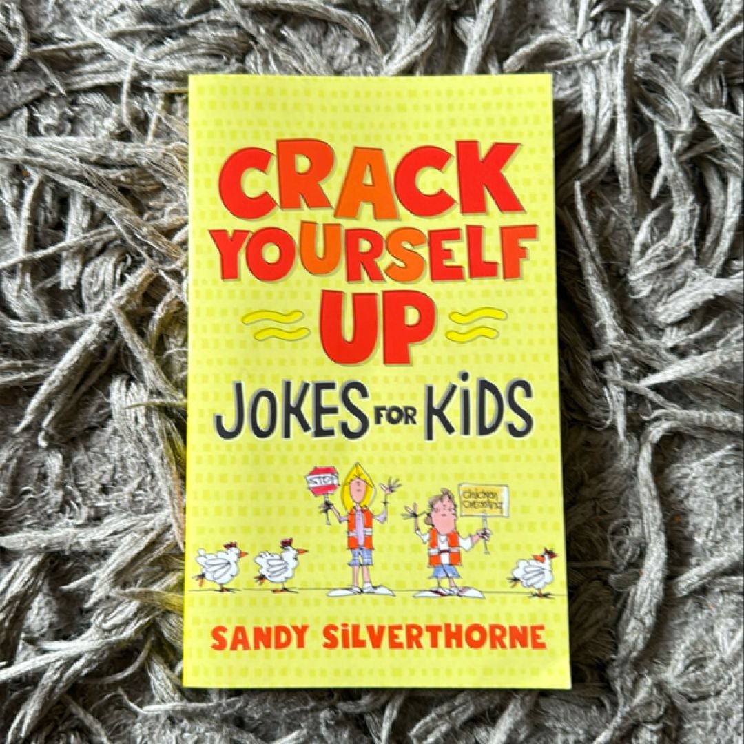 Crack Yourself up Jokes for Kids by Sandy Silverthorne