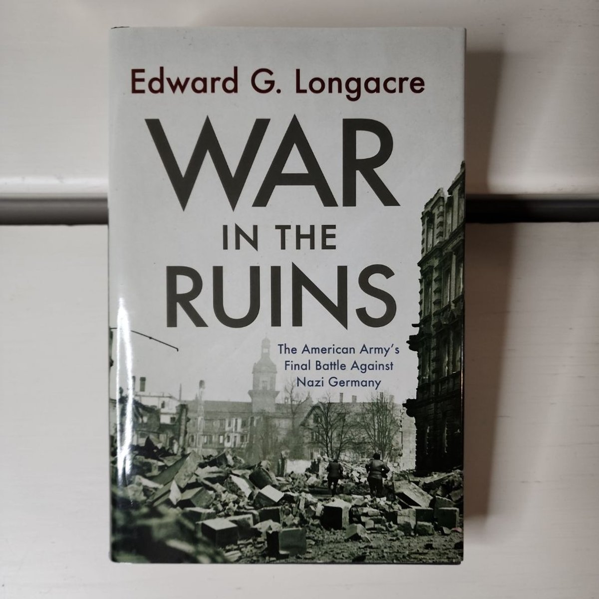 War in the Ruins by Edward G. Longacre