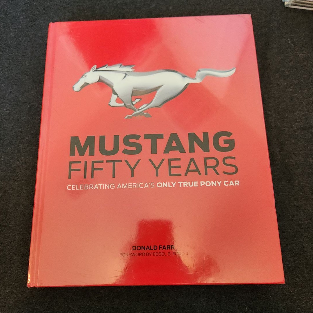 Mustang: Fifty Years by Donald Farr, Edsel Ford