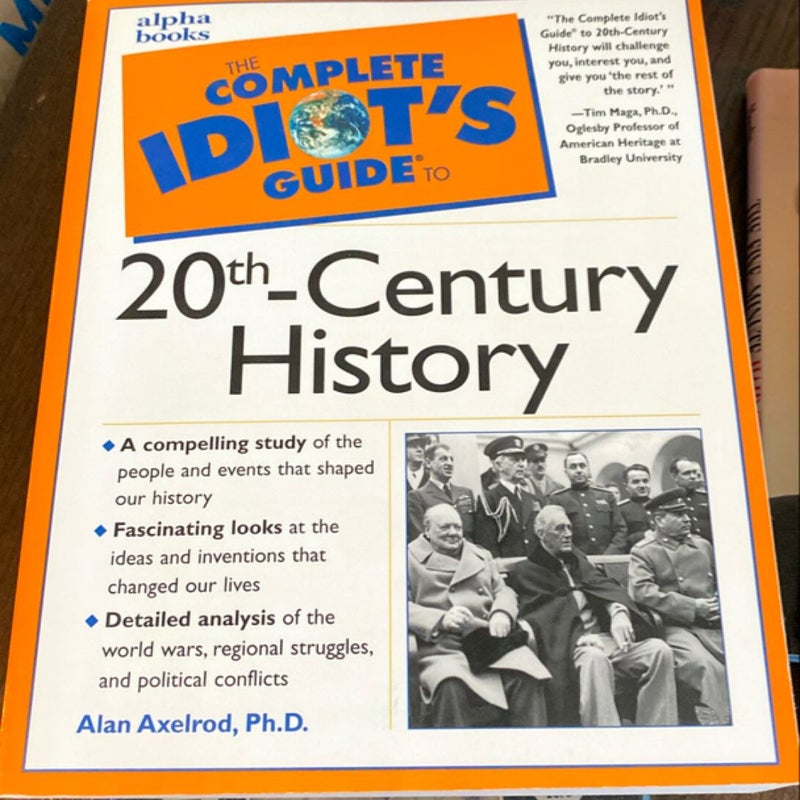 Complete Idiot's Guide to 20th Century History by Alan Axelrod