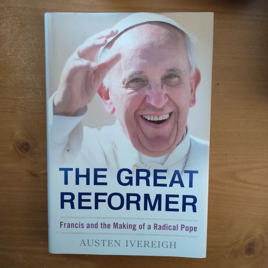 The Great Reformer by Austen Ivereigh