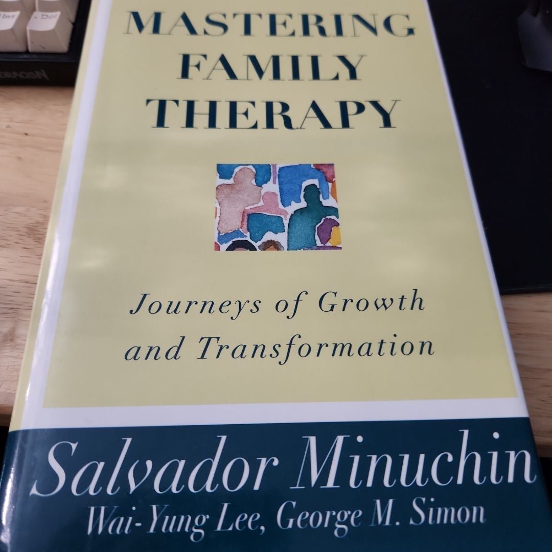 Mastering Family Therapy by Salvador Minuchin, Wai-Yung Lee, George M ...