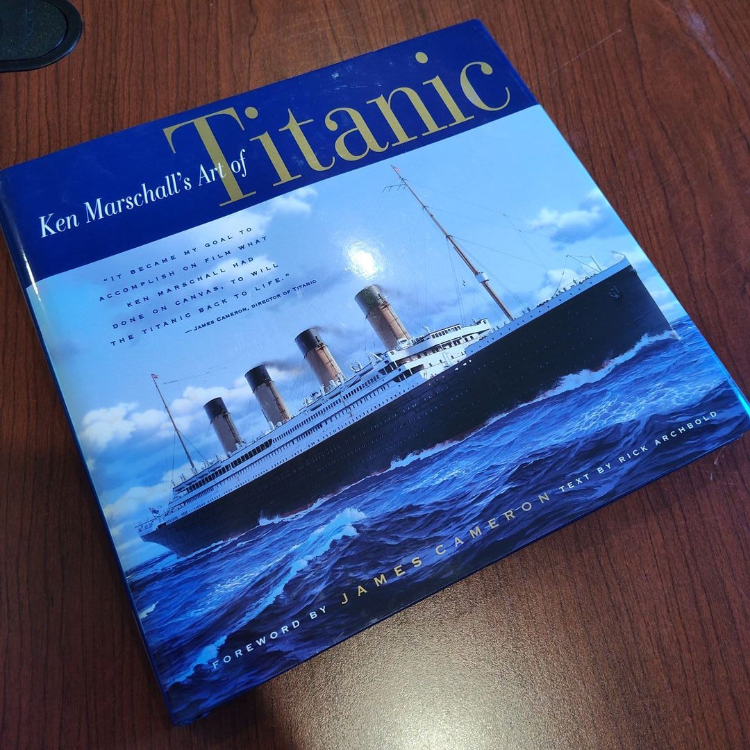 Ken Marschall's Art of Titanic by James Cameron, Rick Archbold