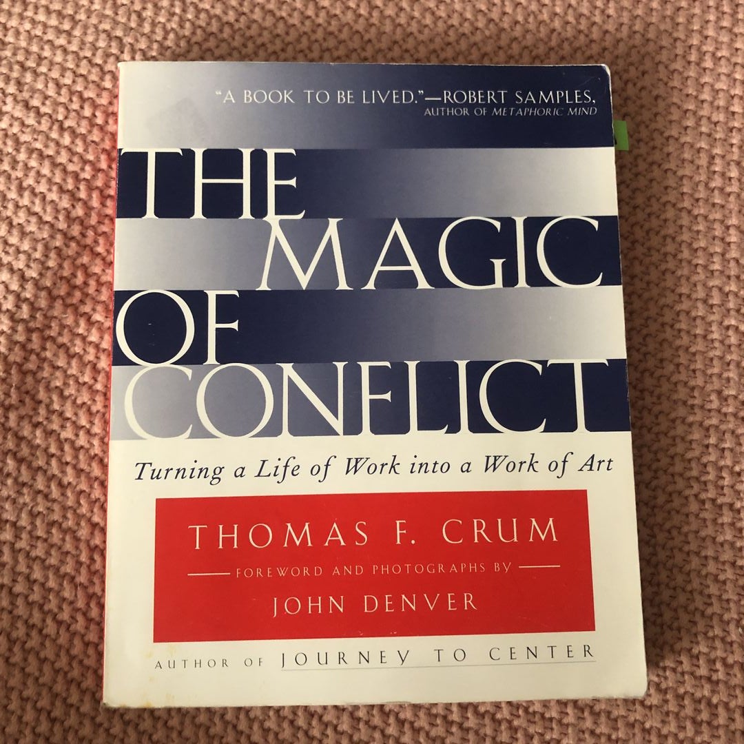 The Magic of Conflict by Thomas F. Crum, John Denver