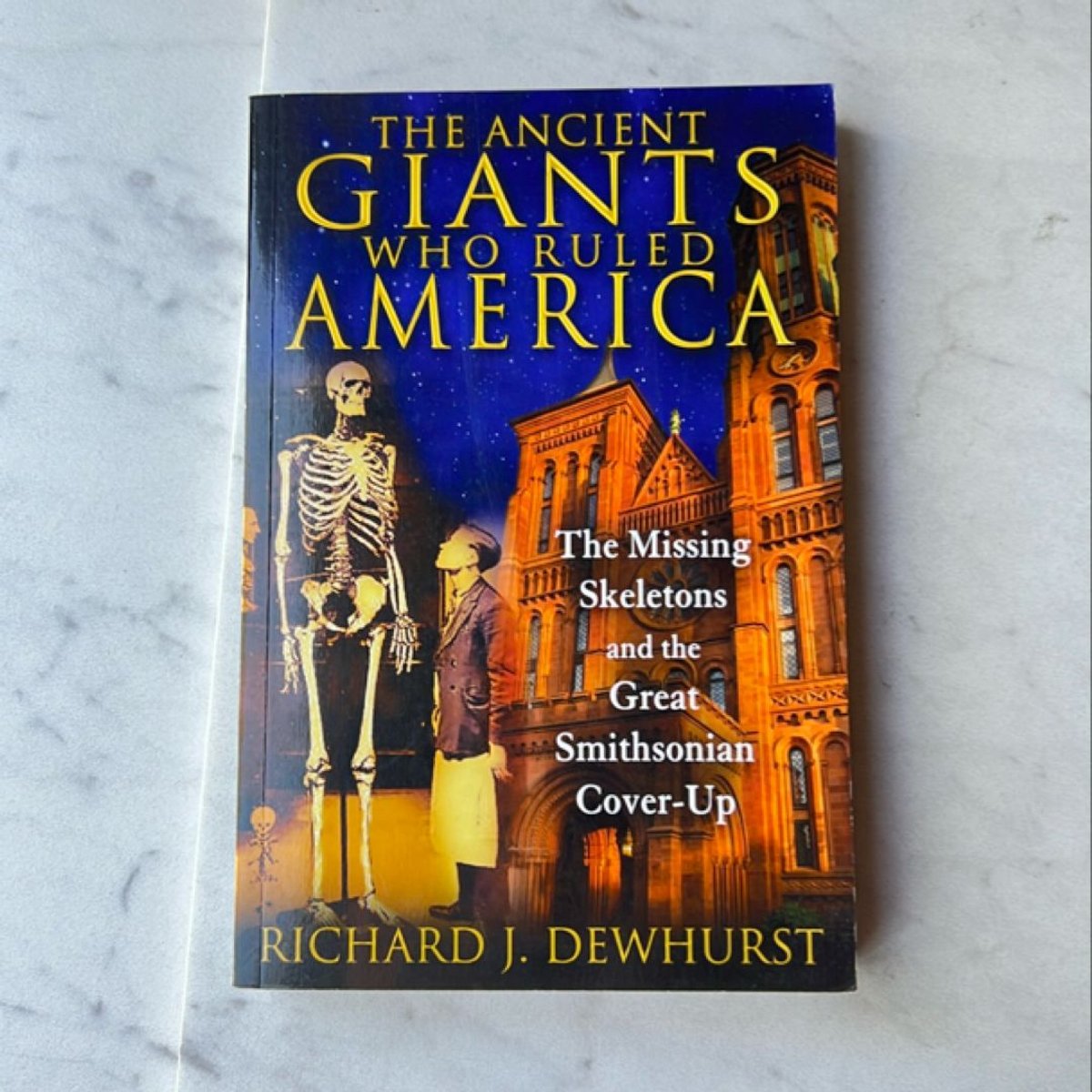 The Ancient Giants Who Ruled America by Richard J. Dewhurst