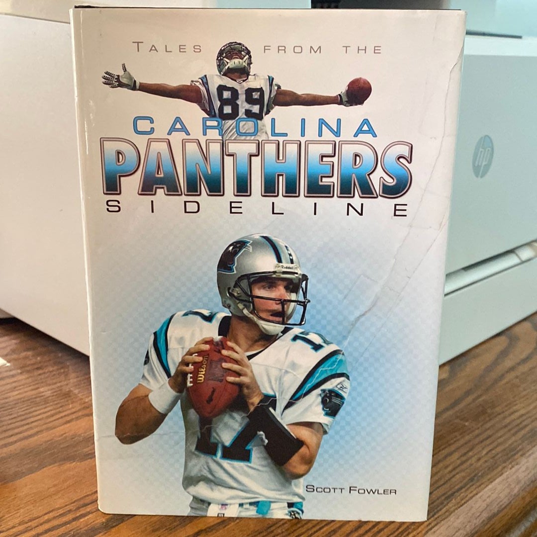 Tales from Carolina Panthers Sideline by Scott Fowler