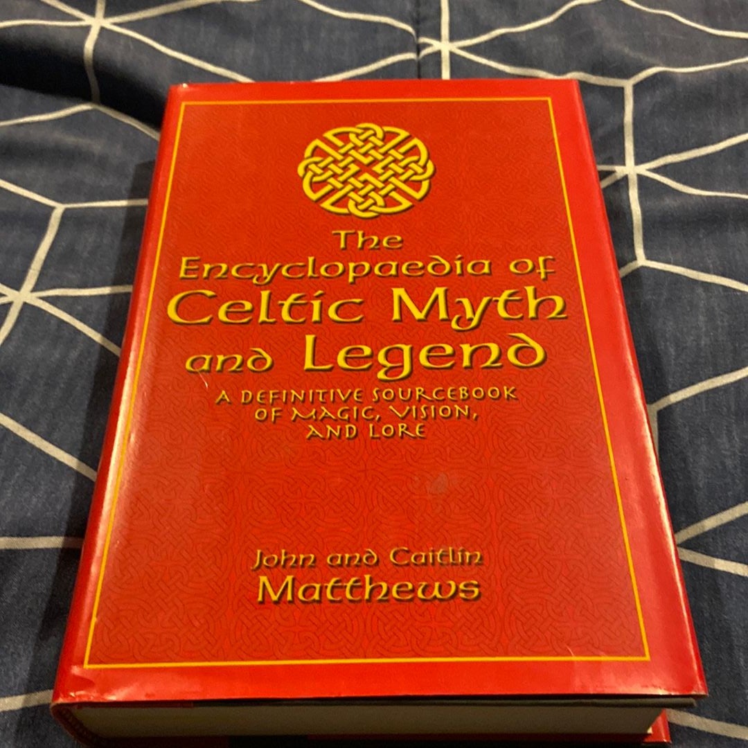 The Encyclopedia of Celtic Myth and Legend by John Matthews, Caitlín ...