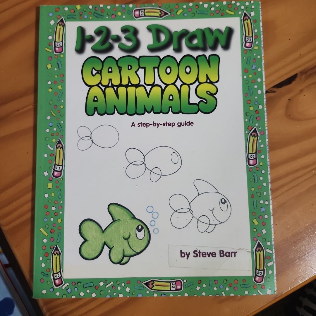 1-2-3 Draw Cartoon Animals by Steve Barr