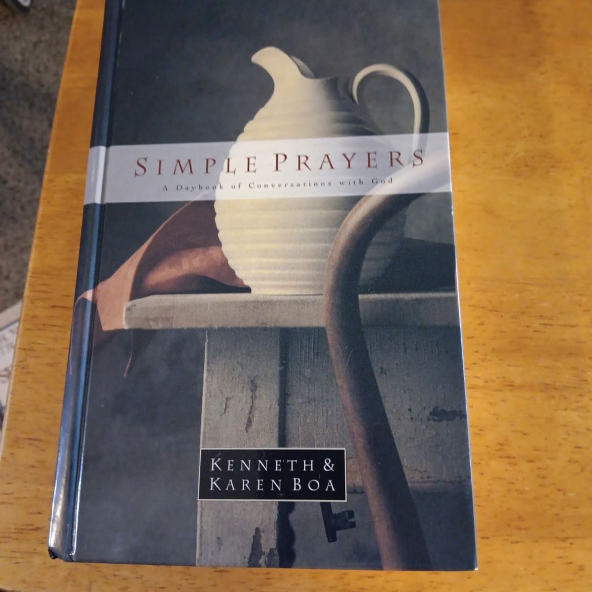 Simple Prayers by Kenneth Boa, Karen Boa