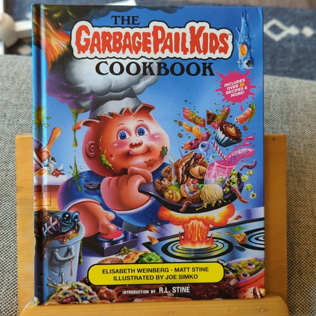 The Garbage Pail Kids Cookbook by Elisabeth Weinberg, Matt Stine, R. L ...