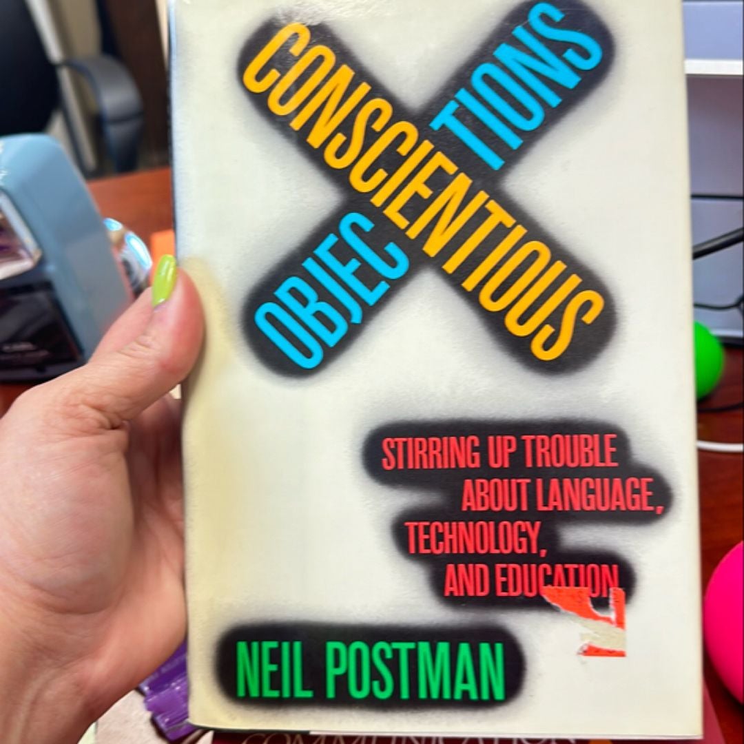 Conscientious Objections by Neil Postman