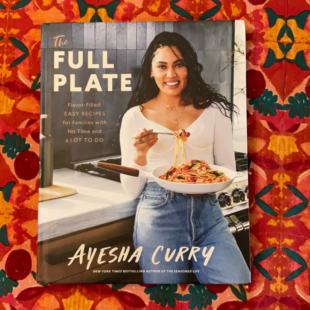 The Full Plate by Ayesha Curry, Hardcover | Pangobooks