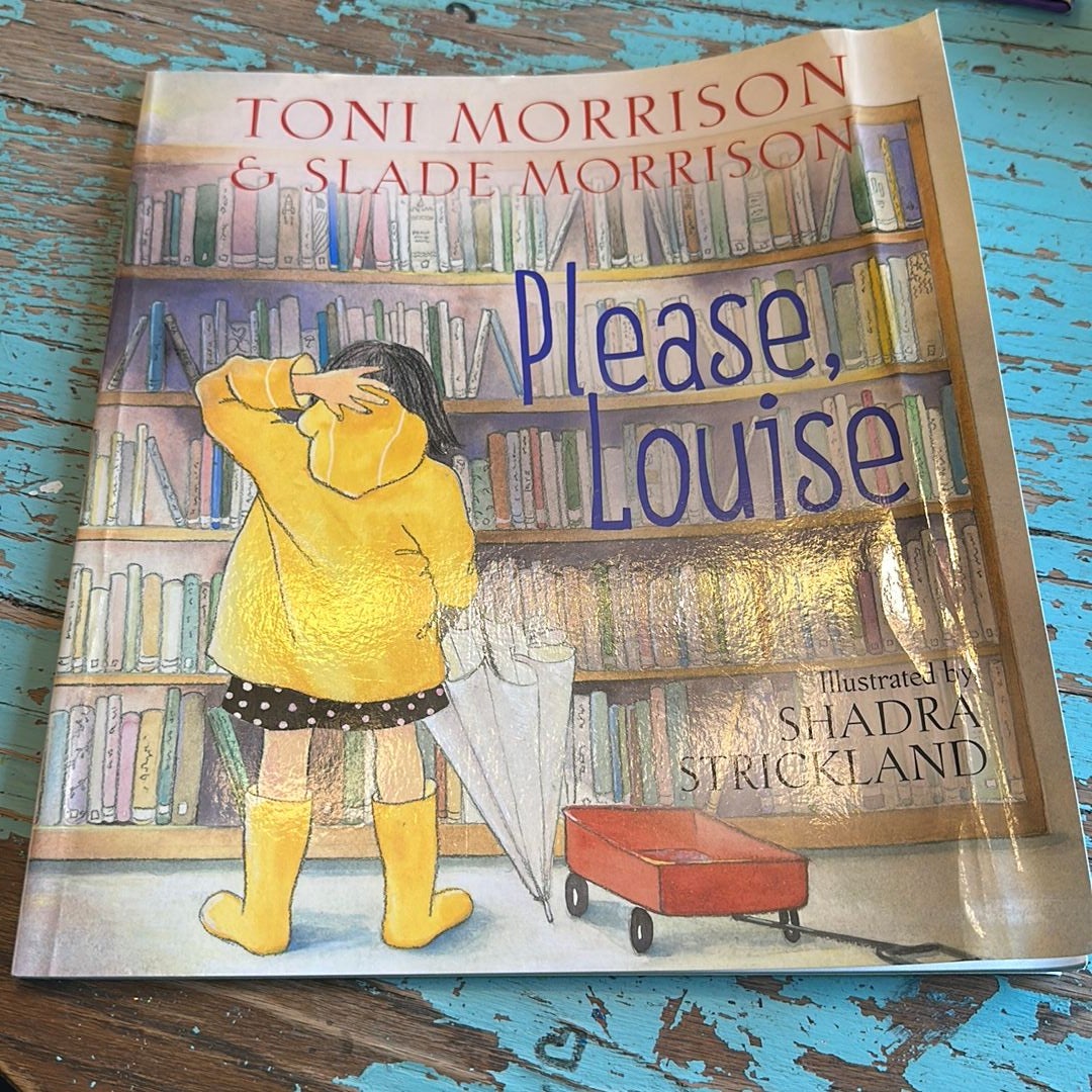 Please, Louise by Toni Morrison, Slade Morrison