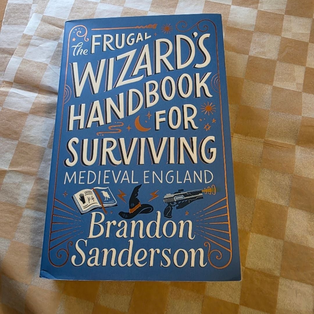 The Frugal Wizard's Handbook for Surviving Medieval England by Brandon Sanderson