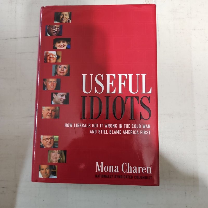 Useful Idiots by Mona Charen