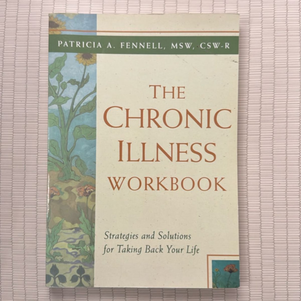 The Chronic Illness Workbook by Patricia A. Fennell