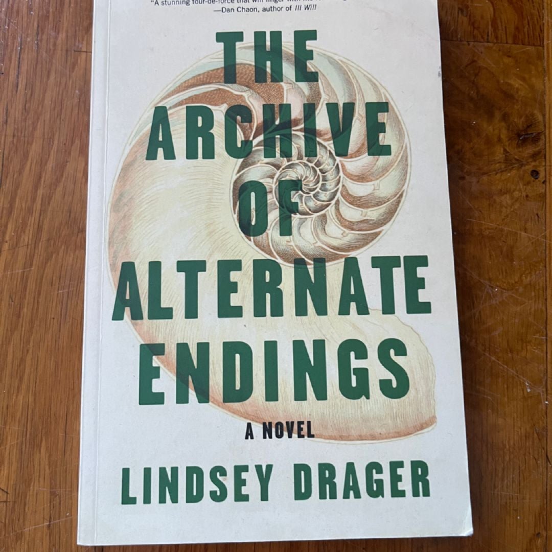 The Archive of Alternate Endings by Lindsey Drager