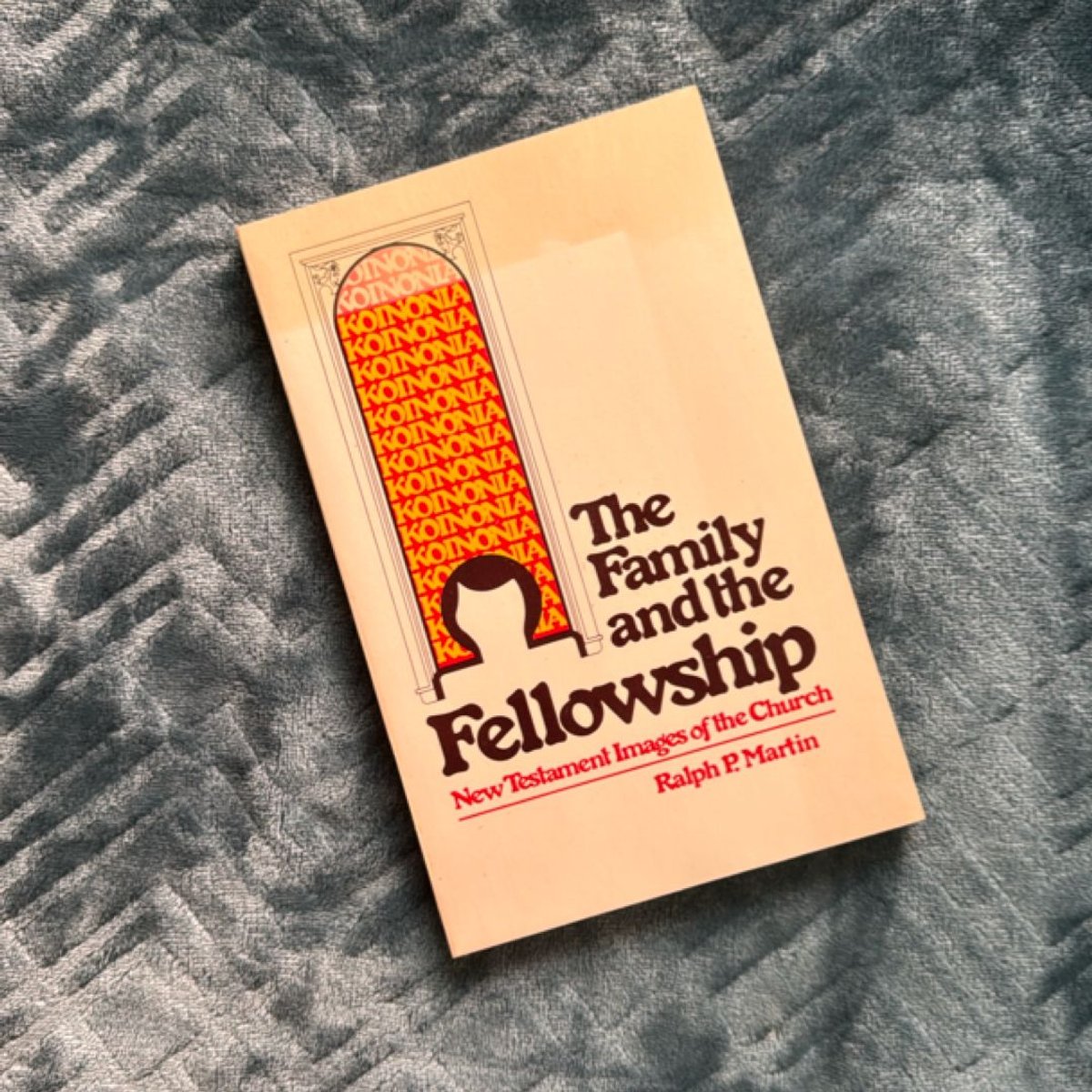 The Family and the Fellowship by Ralph P. Martin