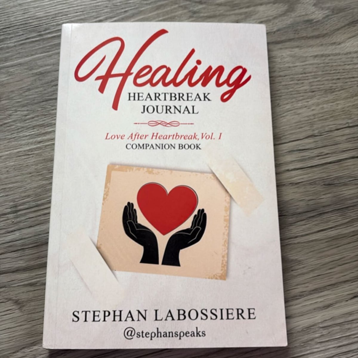 Healing Heartbreak Journal by Stephan Labossiere, Stephan Speaks