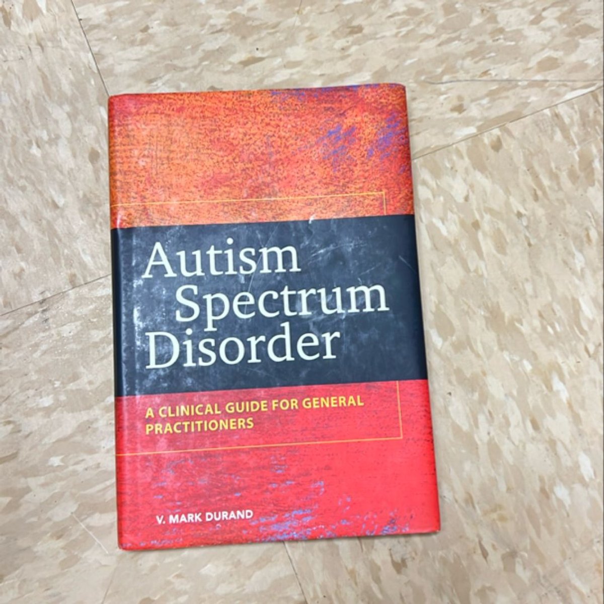 Autism Spectrum Disorder by V. Mark Durand