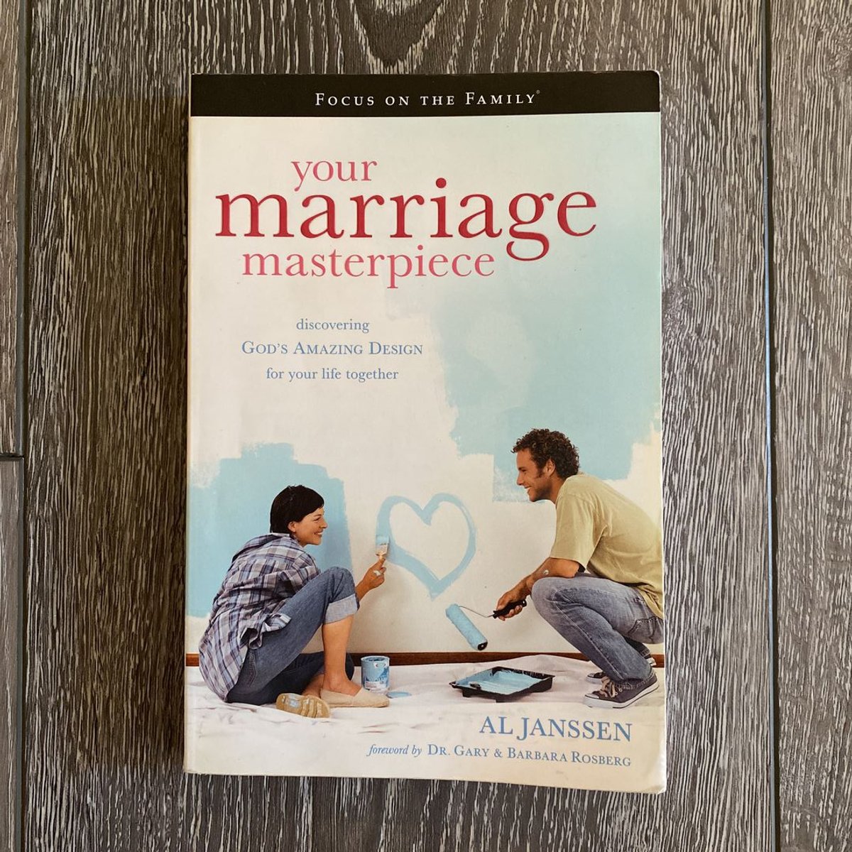 Your Marriage Masterpiece by Al Janssen, Gary Rosberg, Barbara Rosberg